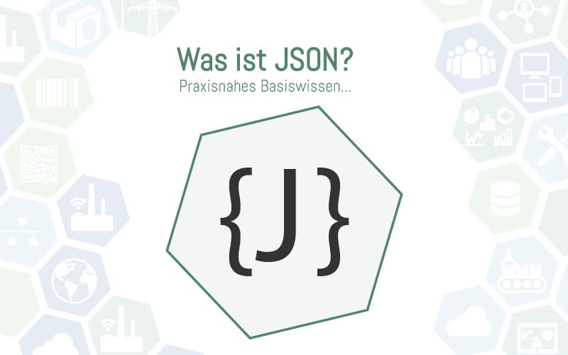 Was ist JSON? Die wichtigsten Fragen einfach erklärt
