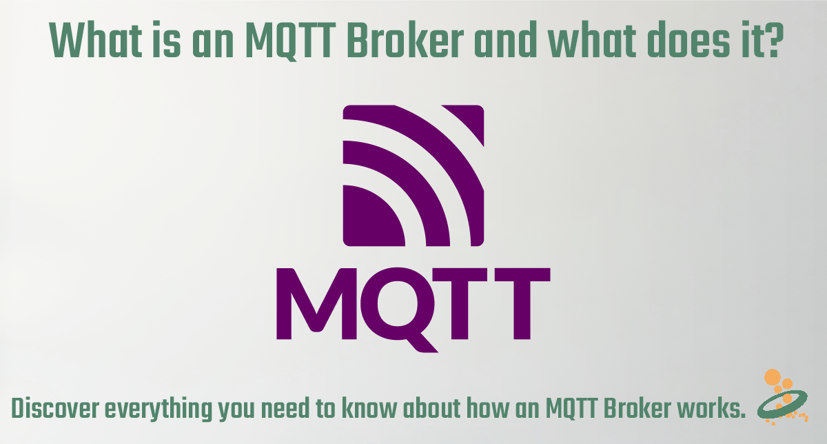 What is an MQTT broker, what does it do and how does it work?